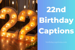 2750+ 22nd Birthday Captions That Are Twice as Nice!