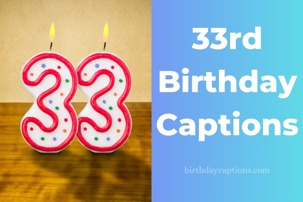 1197 33rd Birthday Captions to Capture All the Feels